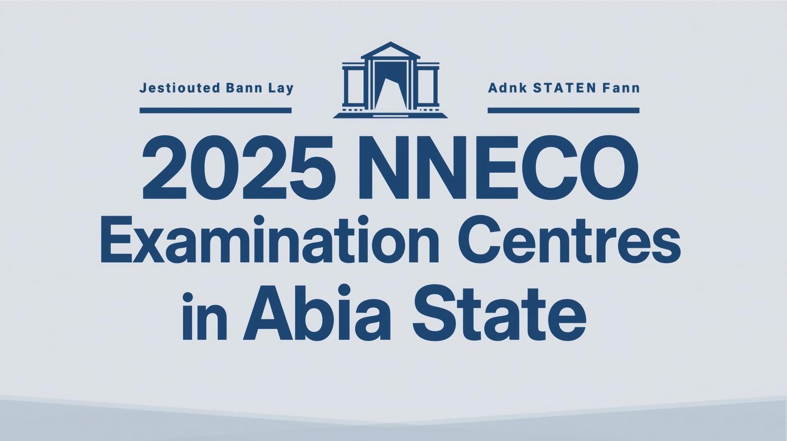 2025 NECO GCE Examination Centres in Abia State - Arewa Campus NG