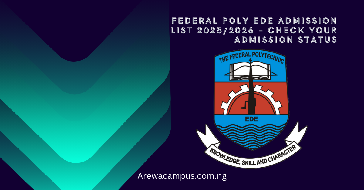 Federal Polytechnic Ede Admission List 2025/2026 – Check Your Admission ...
